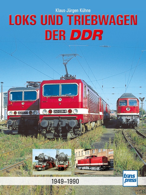 Transpress : Loks und Triebwagen der DDR