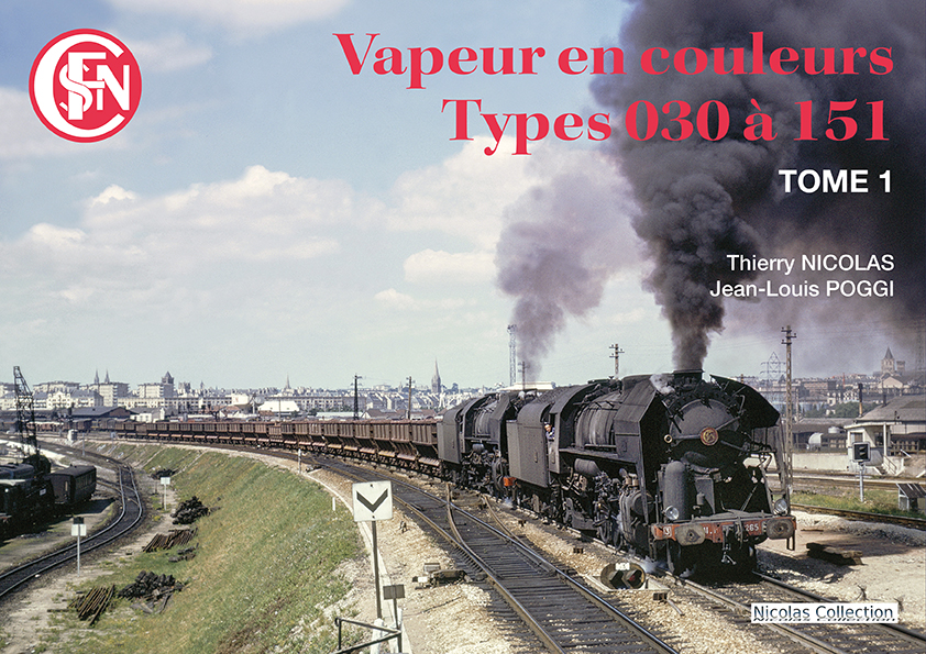 Les engins de la SNCF : SNCF Vapeur en couleurs T1 - Types 030 à 151