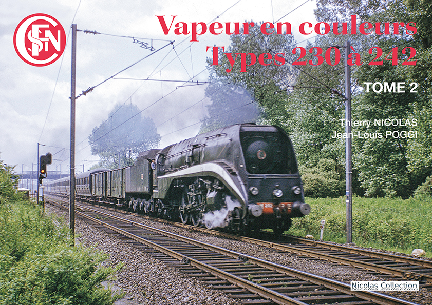 Les engins de la SNCF : SNCF Vapeur en couleurs T2 - Types 230 à 242